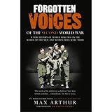 Forgotten Voices of the Great War: A New History of WWI in the Words of ...