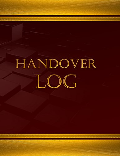 Handover Log (Journal, Log book - 125 pgs, 8.5 X 11 inches): Handover ...