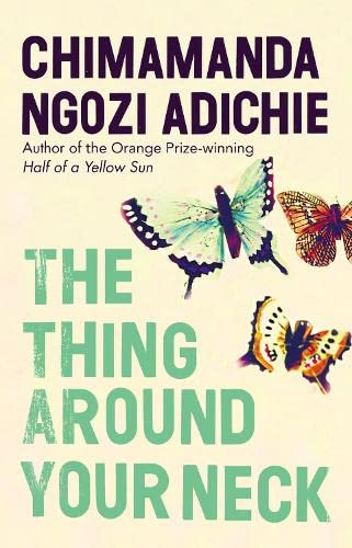 The Thing Around Your Neck: Amazon.co.uk: Ngozi Adichie, Chimamanda ...