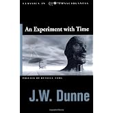 An Experiment with Time: Amazon.co.uk: Dunne, J W: 9781684223251: Books
