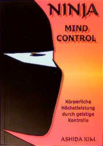 Ninja Mind Control: KöRperliche HöChstleistungen Durch Geistige Kontrolle HöRbuch Erhalten Pdf Full