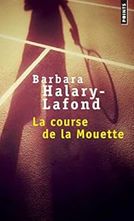 La course de la Mouette - Barbara Halary-Lafond - Babelio