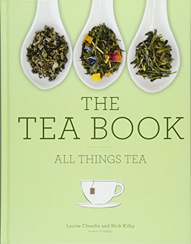 The Tea Book: All Things Tea: Amazon.co.uk: Kilby, Nick, Cheadle ...