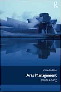 Arts Management, 2E, Chong (Discovering the Creative Industries ...