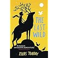 The Last Wild: Book 1 (The Last Wild Trilogy): Amazon.co.uk: Torday ...