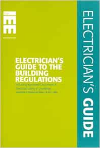 Electrician's Guide to the Building Regulations (Approved Document P ...