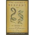 The Cosmic Serpent: DNA and the Origins of Knowledge: Amazon.co.uk ...