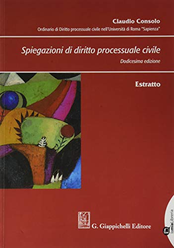 Spiegazioni di diritto processuale civile. Estratto : Consolo, Claudio ...