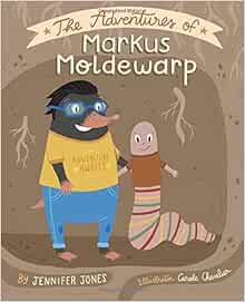 The Adventures of Markus Moldewarp: Amazon.co.uk: Jones, Jennifer ...