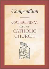Compendium of the Catechism of the Catholic Church: Amazon.co.uk ...