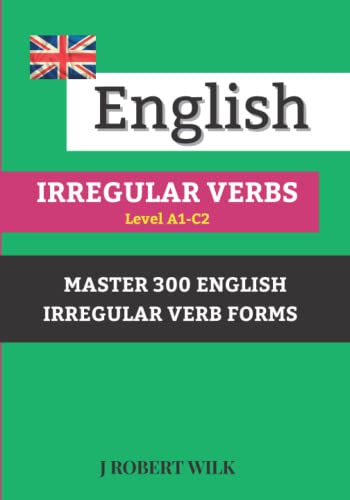 Buy English Irregular Verbs: 300 English Irregular Verb Forms Book ...