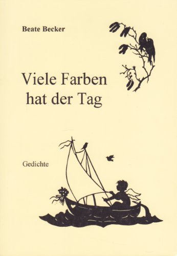 Viele Farben hat der Tag: Gedichte : Becker, Beate: Amazon.de: Bücher