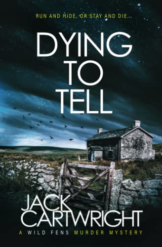 Dying To Tell: A British Murder Mystery (The Wild Fens Murder Mystery ...