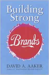 Building Strong Brands: Amazon.co.uk: Aaker, David A.: 9780743232135: Books