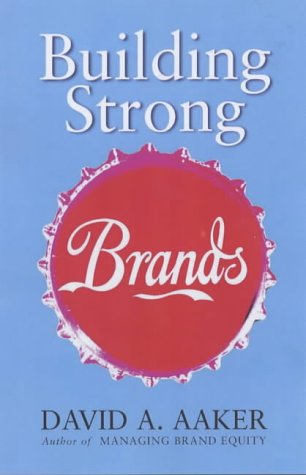 Building Strong Brands: Amazon.co.uk: Aaker, David A.: 9780743232135: Books