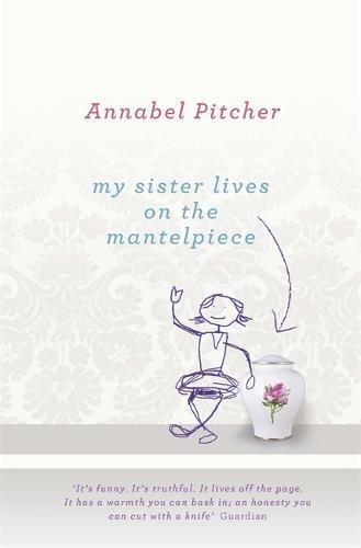 My Sister Lives on the Mantelpiece : Pitcher, Annabel: Amazon.co.uk: Books