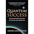 Quantum Success: The Astounding Science of Wealth and Happiness: Amazon ...