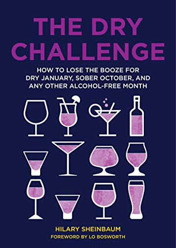 The Dry Challenge: How to Lose the Booze for Dry January, Sober October ...