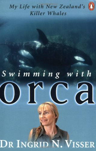 Swimming With Orca: My Life With New Zealand's Killer Whales: Amazon.co ...