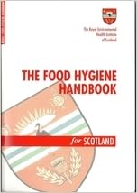 The Food Hygiene Handbook for Scotland: A Reference Guide for Food ...