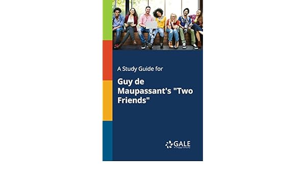 😂 Two friends by guy de maupassant analysis. Two Friends By Guy De ...