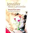 Beauty from Ashes: Readings for times of loss: Amazon.co.uk: Rees ...