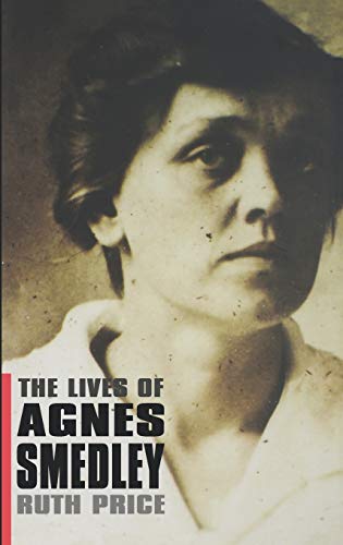 The Lives of Agnes Smedley: Amazon.co.uk: Price, Ruth: 9780195141894: Books