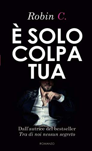 Amazon.it: È solo colpa tua - C., Robin - Libri
