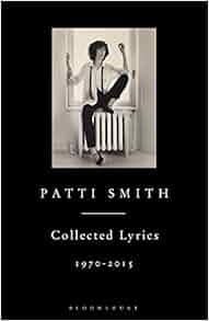 Patti Smith Collected Lyrics, 1970-2015: Amazon.co.uk: Patti Smith ...