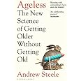 Ageless: The New Science of Getting Older Without Getting Old: Amazon ...