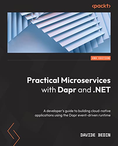 Practical Microservices With Dapr And Net A Developers Guide To Building Cloud Native