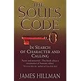 The Soul's Code: Amazon.co.uk: Hillman, James: 9780553506341: Books