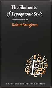 The Elements of Typographic Style: Version 4.3 : Bringhurst, Robert ...