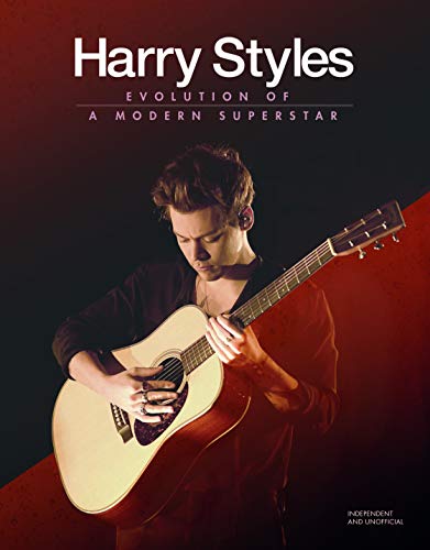 Harry Styles Ultimate Fan Book: Evolution of a Modern Superstar (Harry ...