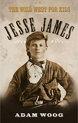 Buy Jesse James: The Wild West for Kids (Legends of the Wild West ...