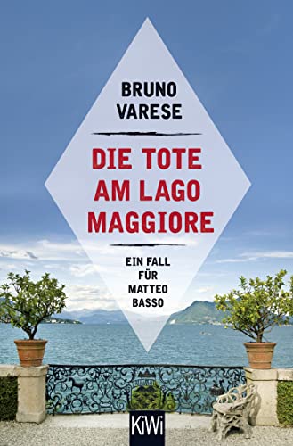 Die Tote am Lago Maggiore: Ein Fall für Matteo Basso (Matteo Basso ...
