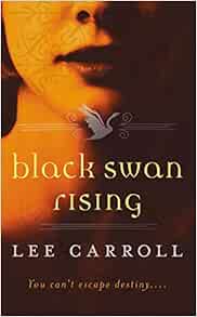 Black Swan Rising: Amazon.co.uk: Carroll, Lee: 9780765364890: Books