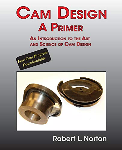 Buy Cam Design-A Primer: An Introduction to the Art and Science of Cam ...