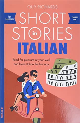 Short Stories in Italian for Beginners: Read for pleasure at your level ...