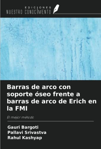 Barras de arco con soporte óseo frente a barras de arco de Erich en la FMI: El mejor método ...