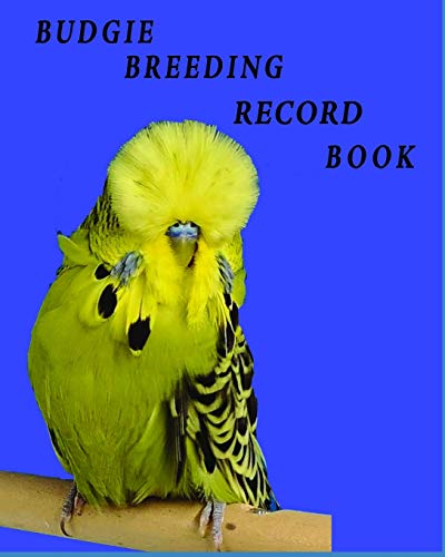 Budgie breeding record book: log book for budgies: Amazon.co.uk: books ...