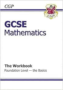 GCSE Maths Workbook - Foundation the Basics: Amazon.co.uk: CGP Books ...