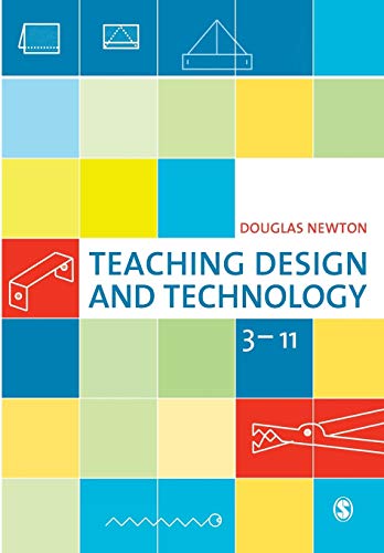 Teaching Design and Technology 3 - 11: Amazon.co.uk: Newton, Douglas ...