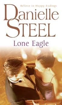Lone Eagle eBook: Danielle Steel: Amazon.co.uk: Kindle Store