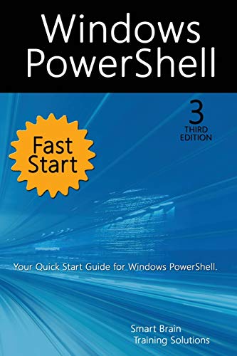 Buy Windows PowerShell Fast Start, 3rd Edition: A Quick Start Guide to Windows PowerShell Book ...