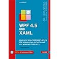 WPF 4.5 und XAML: Grafische Benutzeroberflächen für Windows inkl. Entwicklung von Windows Store ...