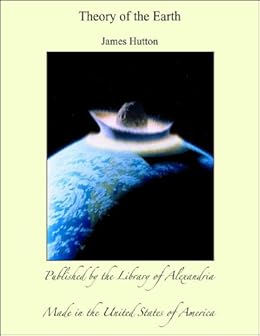 Theory of the Earth eBook: James Hutton: Amazon.co.uk: Kindle Store