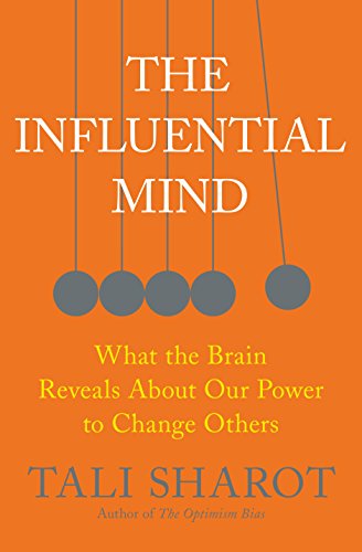 The Influential Mind: What the Brain Reveals about Our Power to Change ...