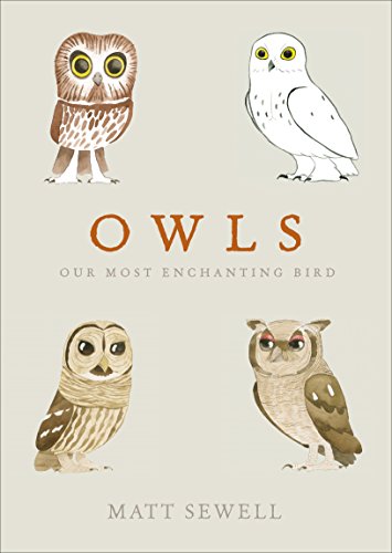Owls: Our Most Enchanting Bird: Amazon.co.uk: Sewell, Matt ...