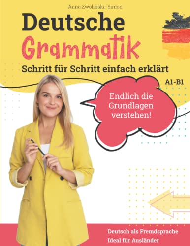Deutsche Grammatik: Schritt für Schritt einfach erklärt (A1 - B1 ...